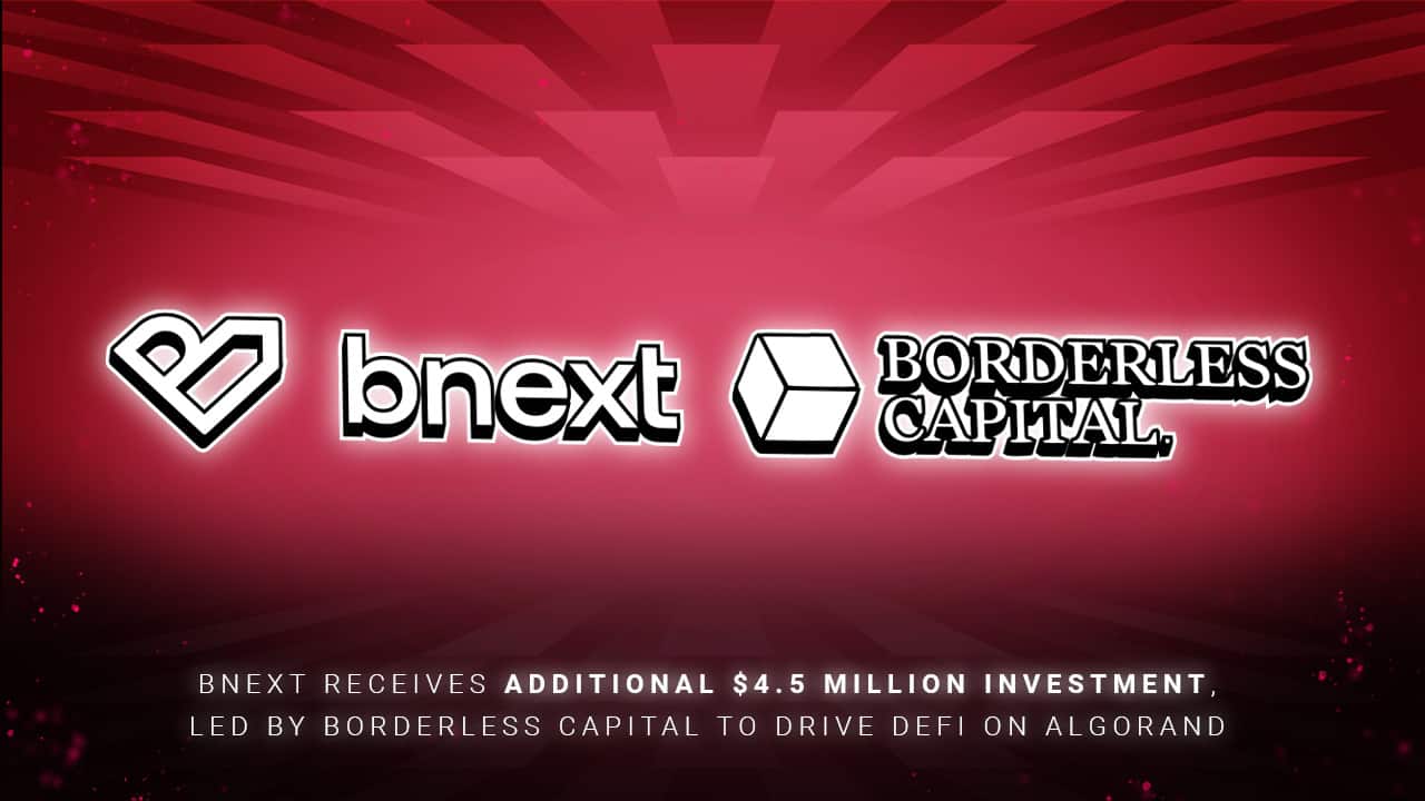 Bnext Receives Additional $4.5 Million Investment, Led by Borderless ...