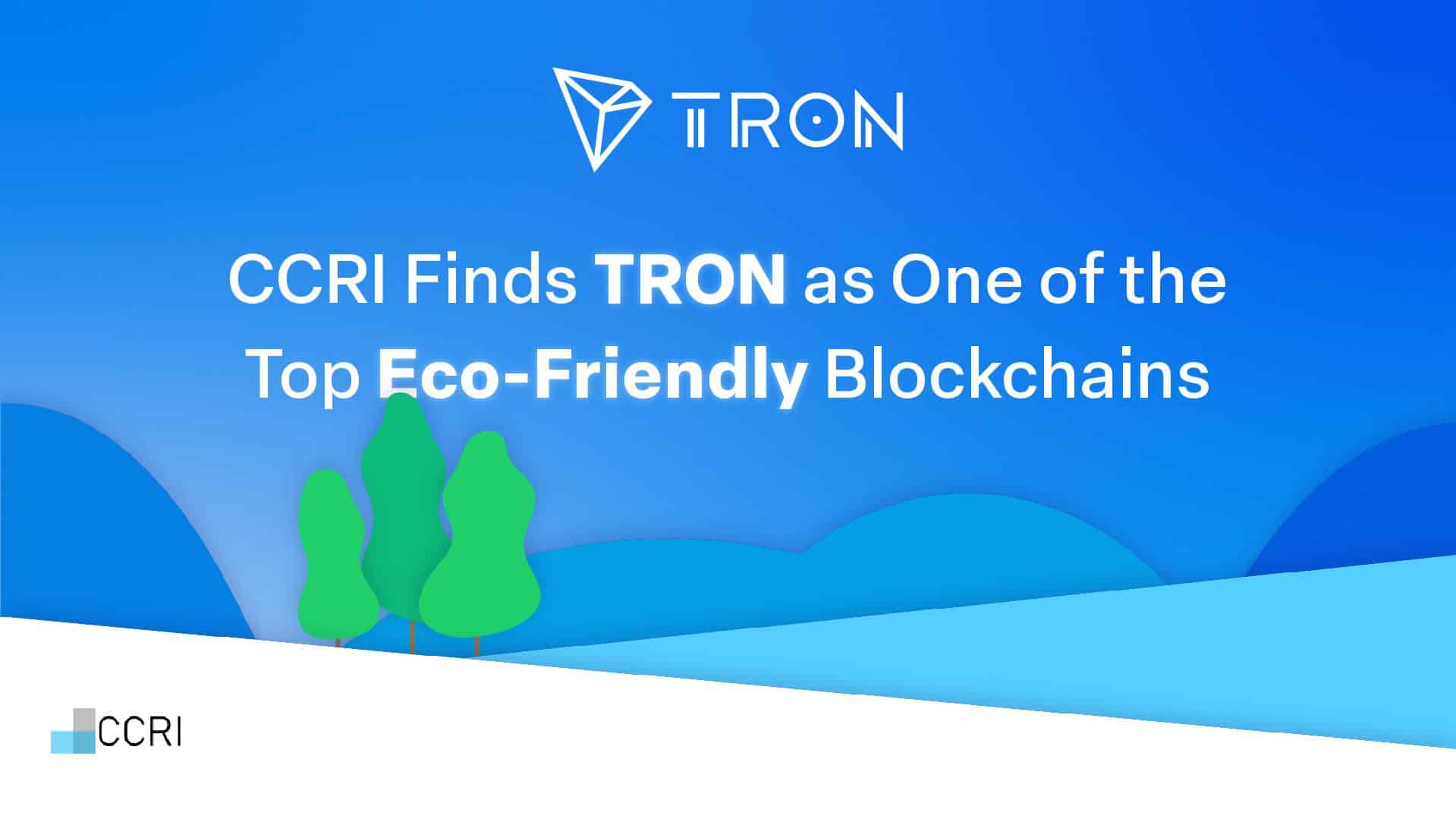 CCRI Finds TRON as One of the Top Eco-Friendly Blockchains - Blockspot.io