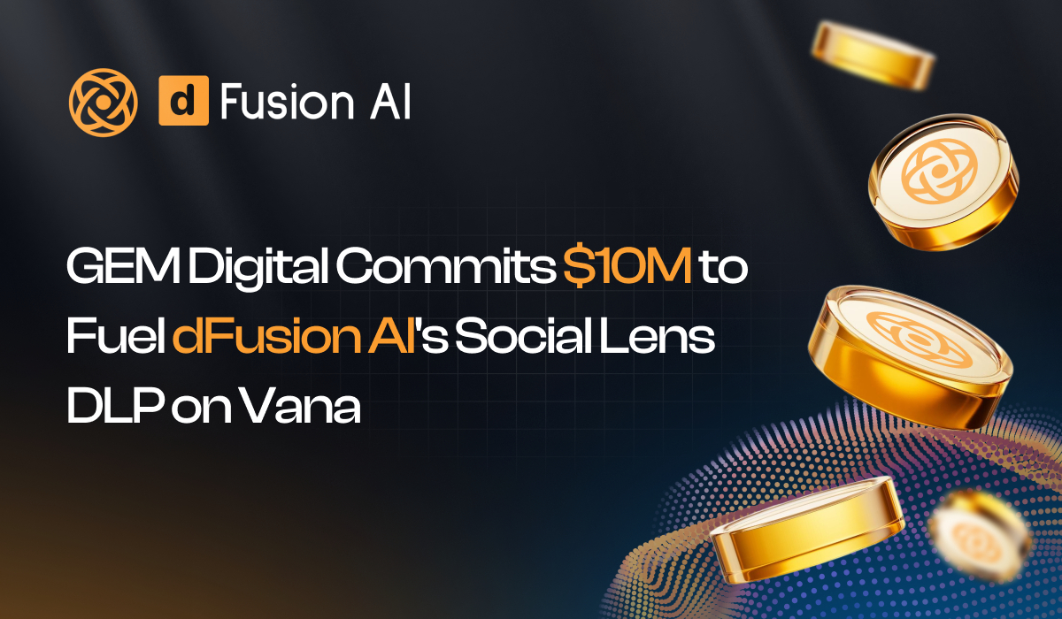 GEM Digital Commits $10M to dFusion AI, Advancing Decentralized AI and ...