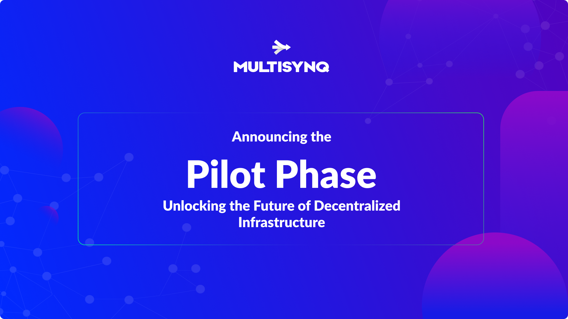 Multisynq Kicks Off Pilot Phase: Pioneering the Future of Decentralized Infrastructure ...